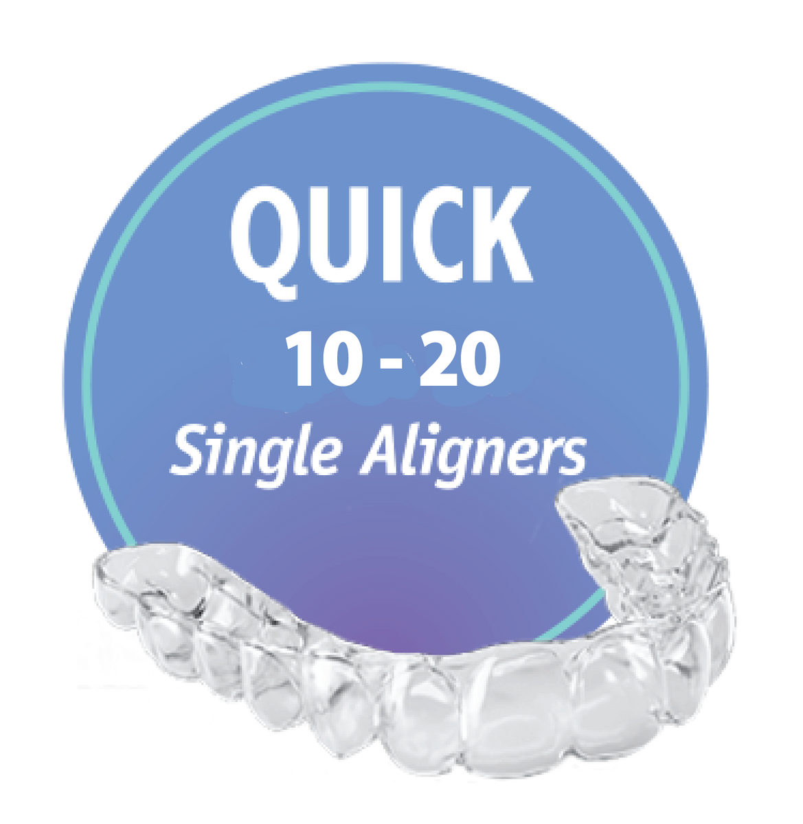 QUICK CASE: 11 - 20 Single Aligners – DENTALREE